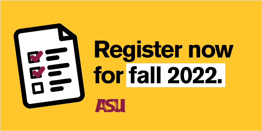 Students can register now for fall 2022 classes | The ASU Family Hub